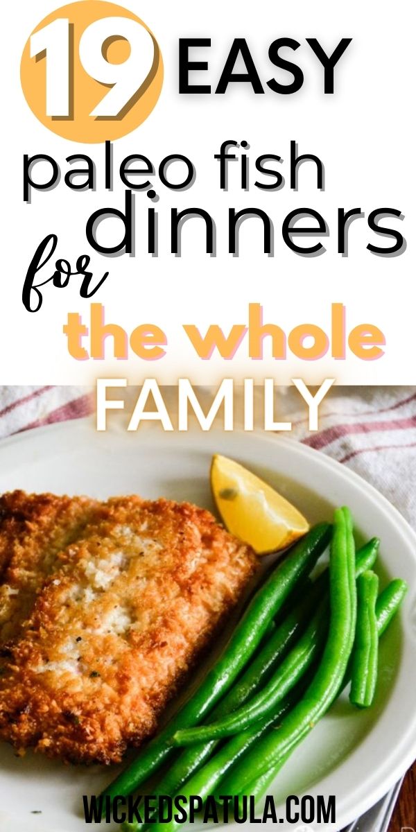 19 Easy Paleo Fish Recipes For The Whole Family - Wicked Spatula